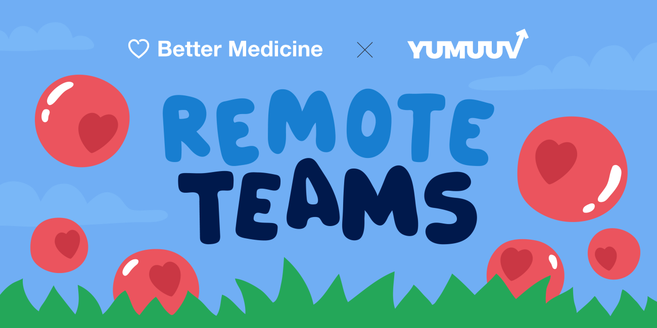 Fostering Remote Team Cohesion and Wellness at Better Medicine | YuMuuv
